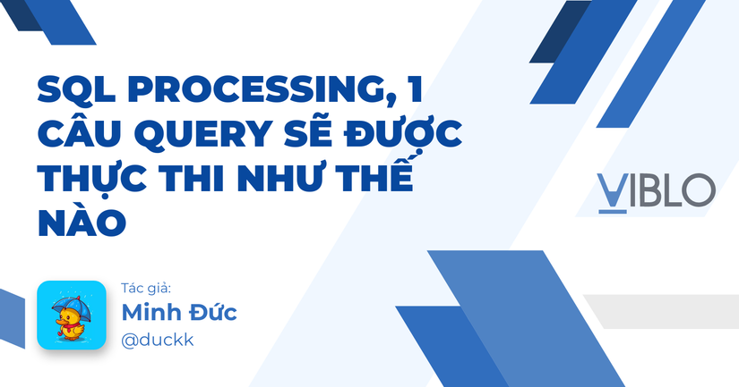 SQL Processing, quá trình 1 câu query được thực thi như thế nào