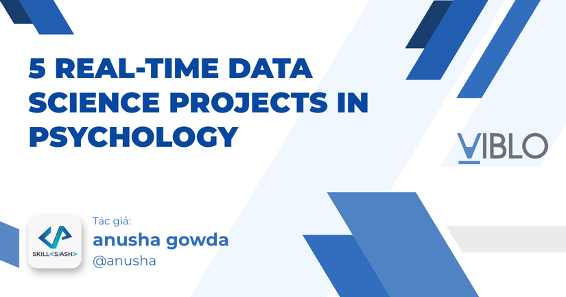 5 Real-time Data Science projects in Psychology 5 Real-time Data Science projects in Psychology