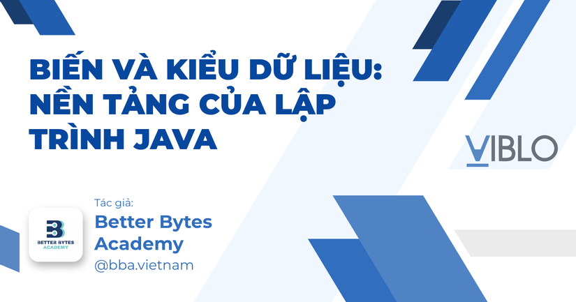 Biến và Kiểu Dữ Liệu: Nền Tảng Của Lập Trình Java