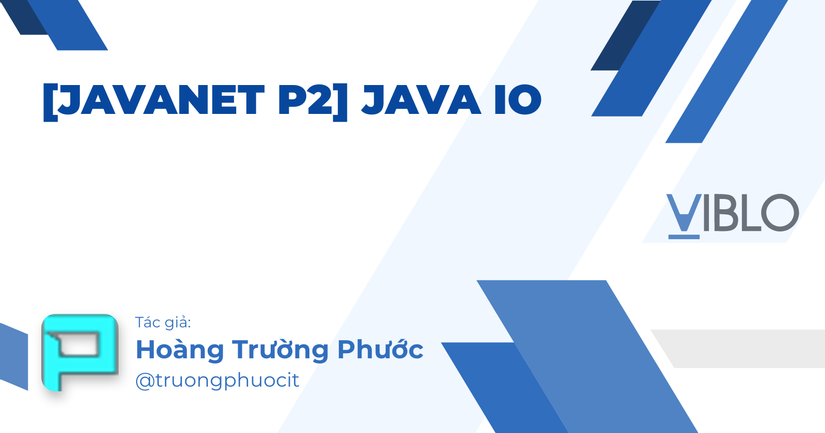 [JavaNet p2] Java IO - Viblo
