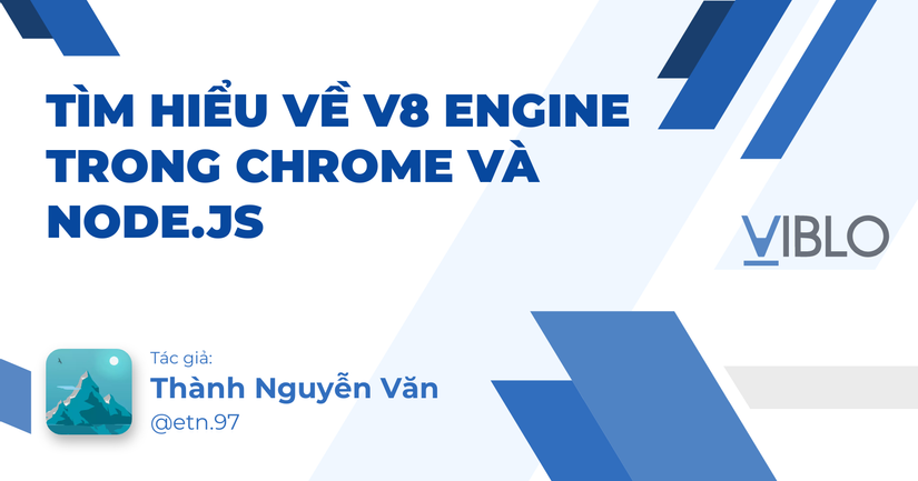 Tìm hiểu về V8 Engine trong Chrome và Node.js