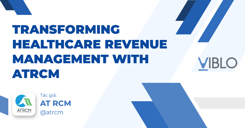 Transforming Healthcare Revenue Management with ATRCM