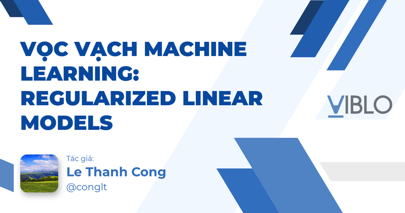 Vọc vạch Machine Learning: Regularized Linear Models