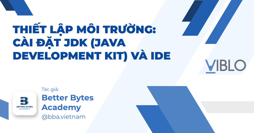 Thiết Lập Môi Trường: Cài Đặt JDK (Java Development Kit) và IDE