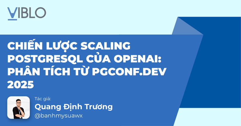 Chiến lược Scaling PostgreSQL của OpenAI: Phân tích từ PGConf.dev 2025 Chiến lược Scaling PostgreSQL của OpenAI: Phân tích từ PGConf.dev 2025