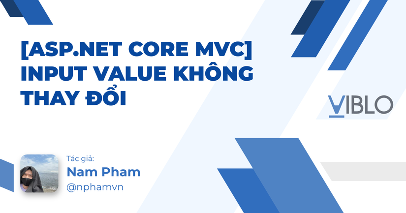 [ASP.NET Core MVC] Input Value Không Thay Đổi Sau Khi Submit