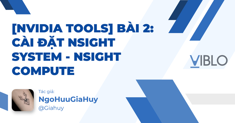 [NVIDIA Tools] Bài 2: Cài đặt Nsight system - Nsight compute
