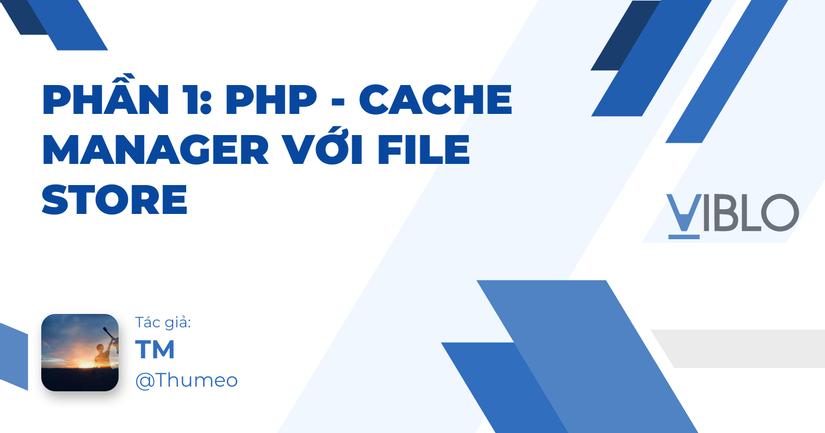 Phần 1: Php - Cache manager với File store