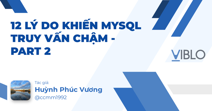 12 lý do khiến MySQL truy vấn chậm - Part 2