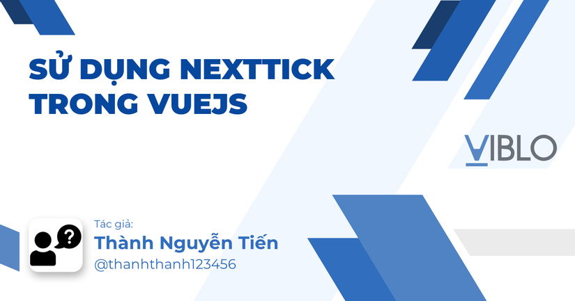Sử Dụng Nexttick Trong Vuejs Viblo 