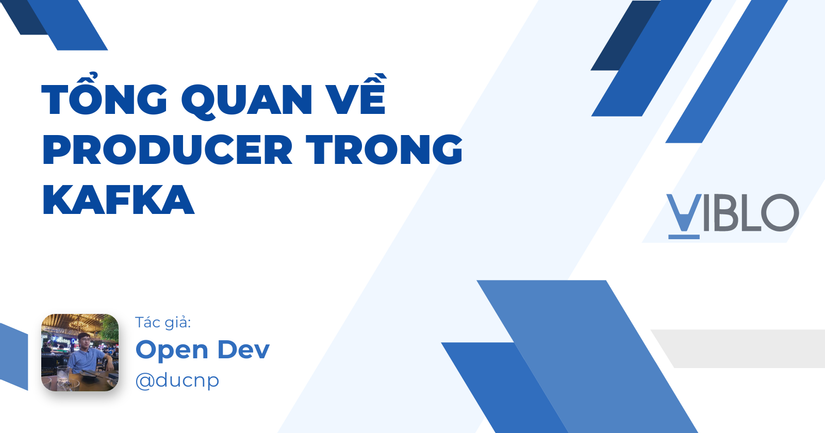 Tổng quan về Producer trong Kafka