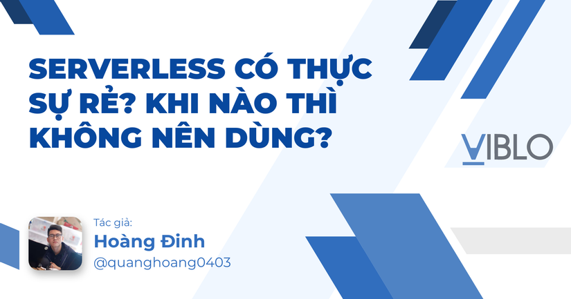 Serverless có thực sự rẻ? Khi nào thì KHÔNG nên dùng?