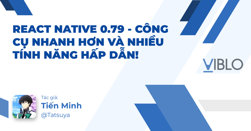 React Native 0.79 - Công cụ nhanh hơn và nhiều tính năng hấp dẫn!