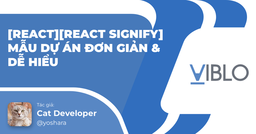 [React][React Signify] Cấu trúc dự án ReactJS - Viblo