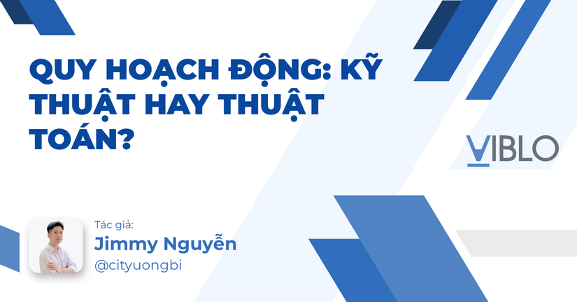 Quy Hoạch Động: Kỹ Thuật Hay Thuật Toán? - Viblo
