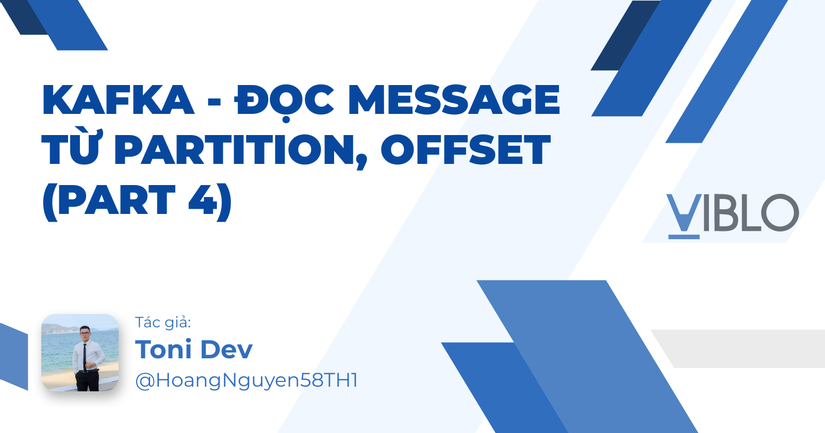 Kafka - Đọc message từ Partition, Offset (Part 4)