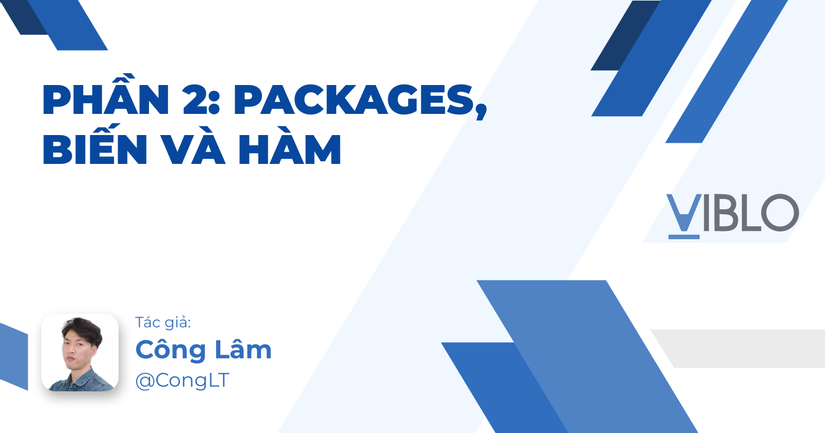 Phần 2: Golang cơ bản - Packages, biến và hàm - Viblo