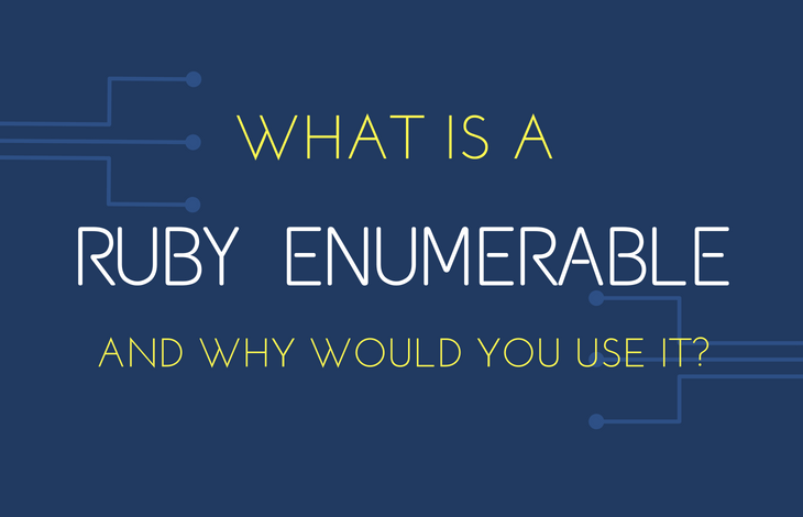 Enumerable trong Ruby là gì và tại sao bạn nên sử dụng nó