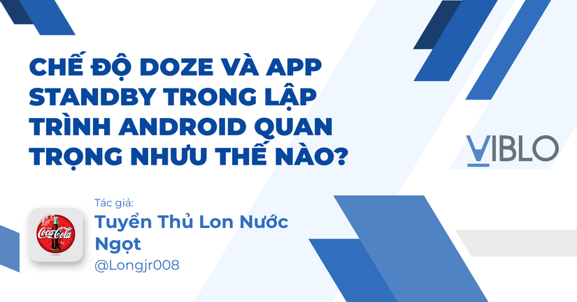 Chế độ Doze và App Standby trong lập trình Android quan trọng như thế nào?