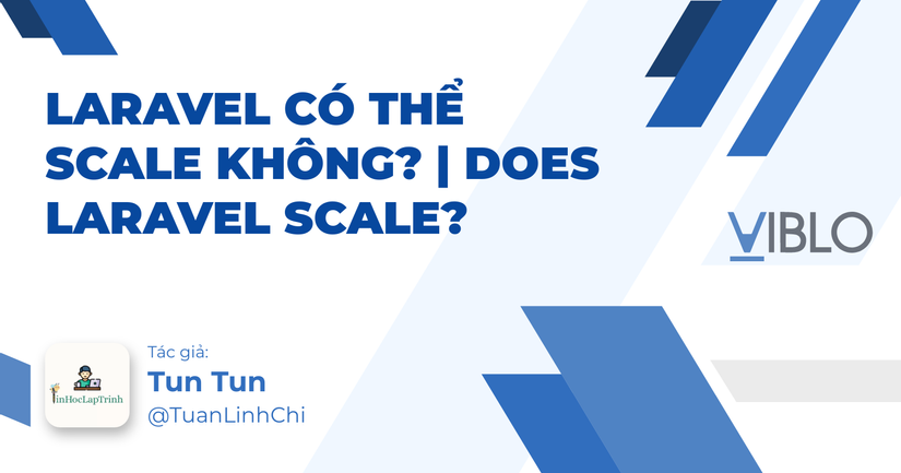Laravel có thể scale không? | Does Laravel Scale?