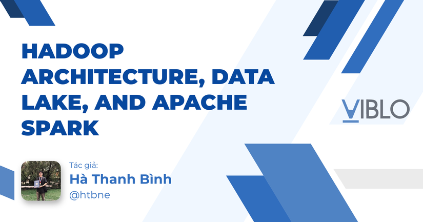 Hadoop Architecture, Data Lake, and Apache Spark