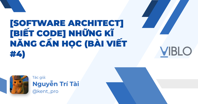 [Software Architect][Biết code] Những kĩ năng cần học (Bài viết #4)