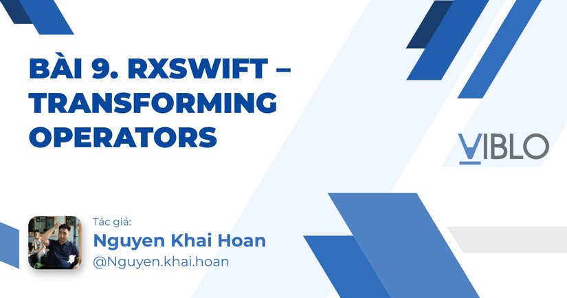 Bài 9. RxSwift – Transforming Operators