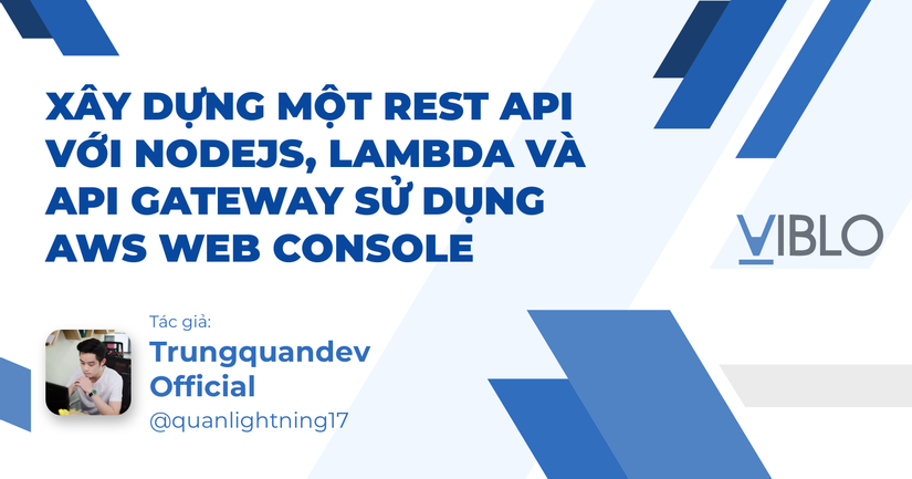Xây Dựng Một Rest Api Với Nodejs Lambda Và Api Gateway Sử Dụng Aws Web Console