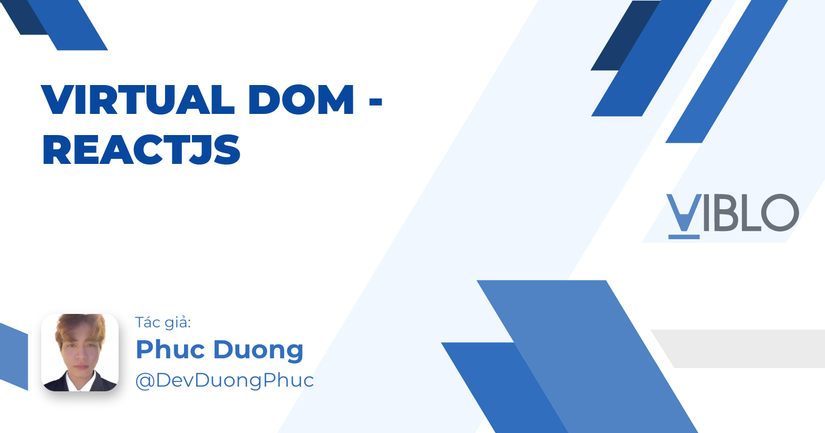 Virtual DOM - ReactJS - Viblo Virtual DOM - ReactJS - Viblo