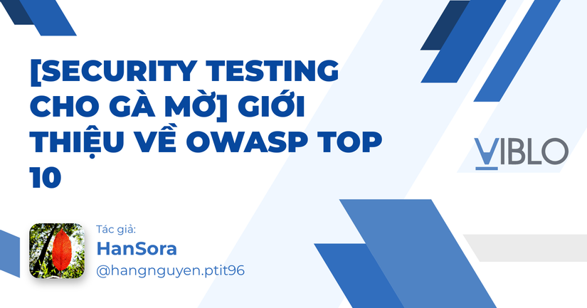 [Security testing cho gà mờ] Giới thiệu về OWASP TOP 10