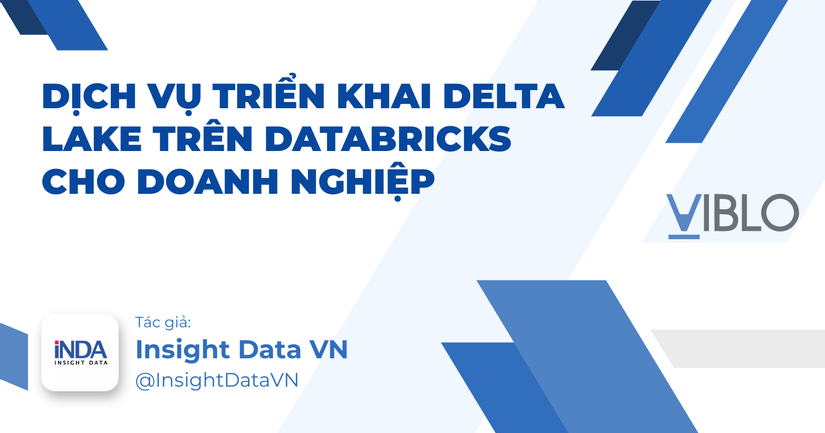 Dịch vụ triển khai delta lake trên Databricks cho doanh nghiệp