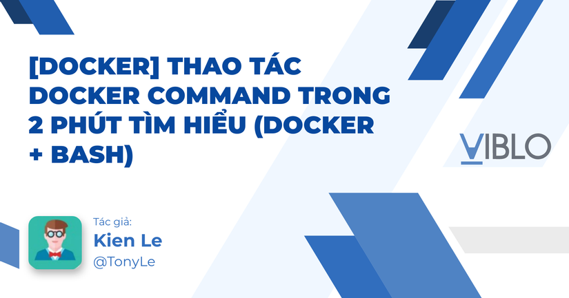 [Docker] Thao tác Docker command trong 2 phút tìm hiểu