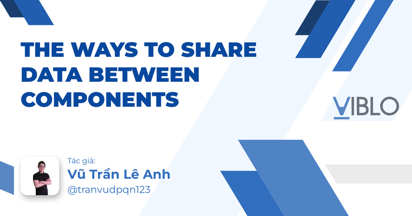 The ways to share data between components