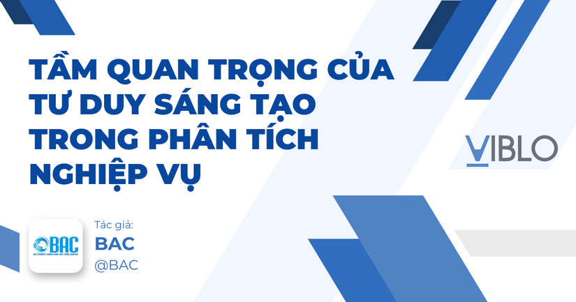 Tầm quan trọng của tư duy sáng tạo trong phân tích nghiệp vụ