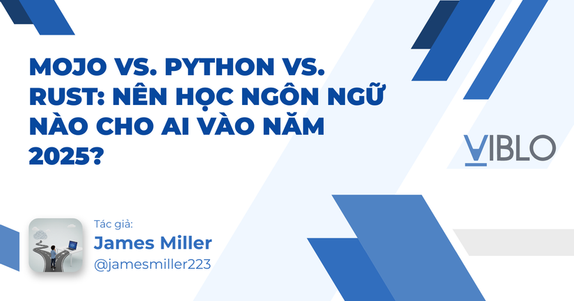 Mojo vs. Python vs. Rust: Nên học ngôn ngữ nào cho AI vào năm 2025?