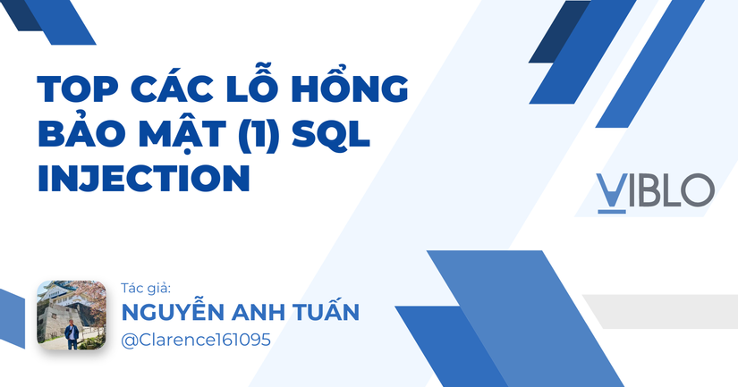 Top Các Lỗ Hổng Bảo Mật (1) SQL Injection