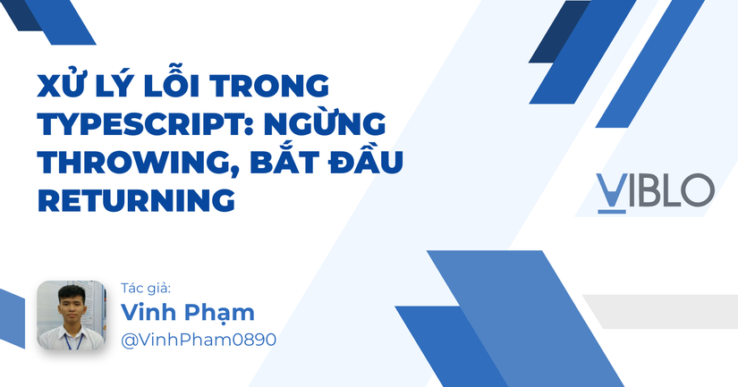 Xử lý lỗi trong TypeScript: Ngừng Throwing, bắt đầu Returning
