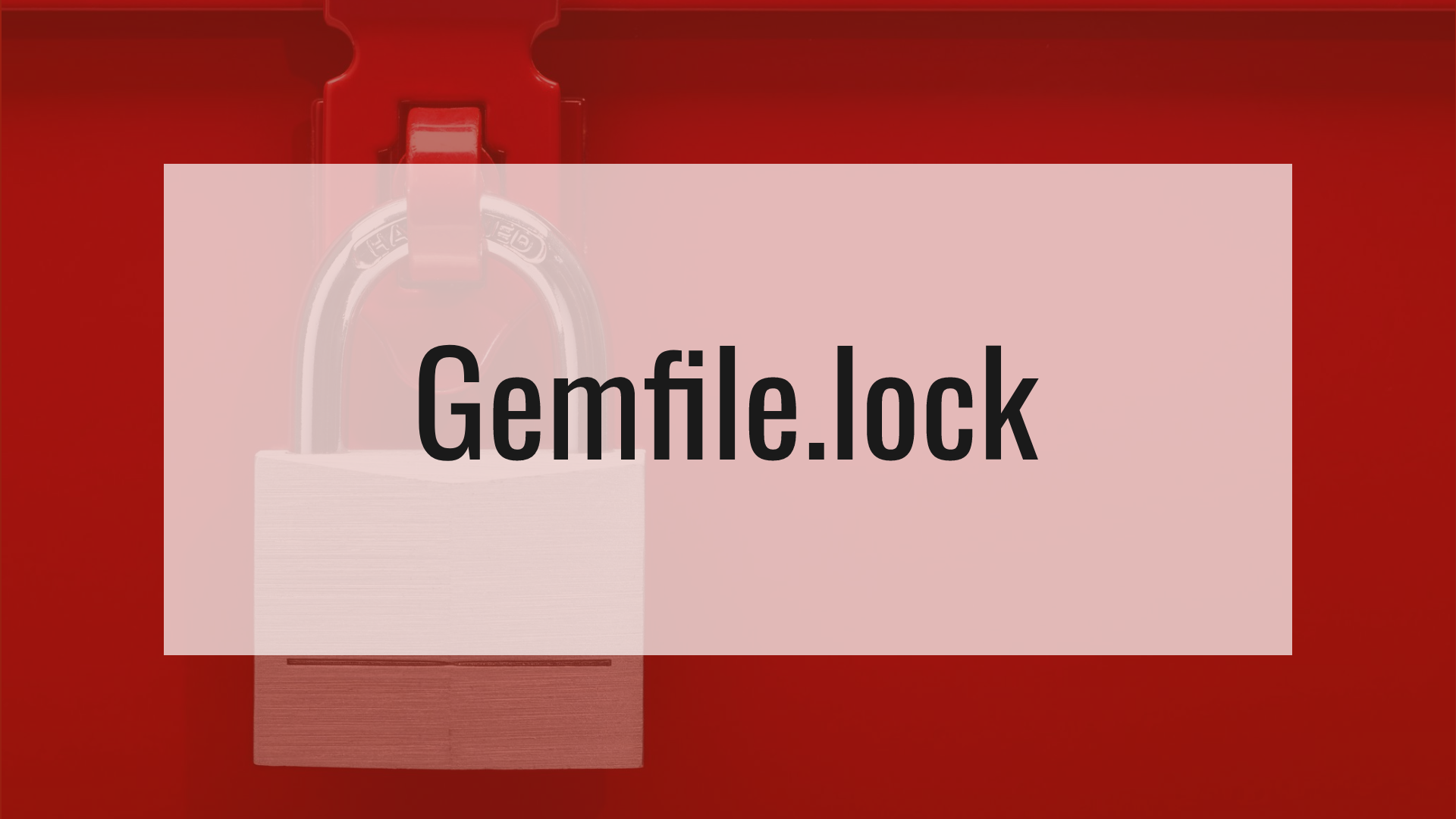 Tầm quan trọng của Gemfile.lock trong Rails app