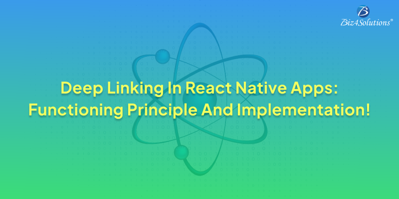 Deep Linking in React Native Apps: All you need to Know!