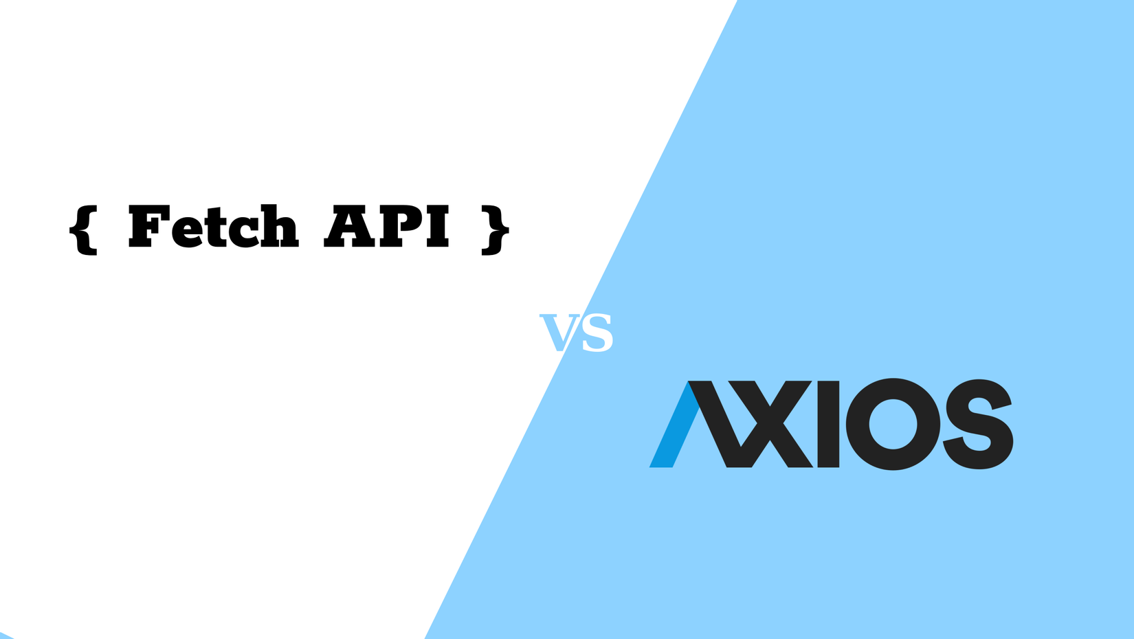 Requests Vue: Nên chọn Fetch API hay Axios?